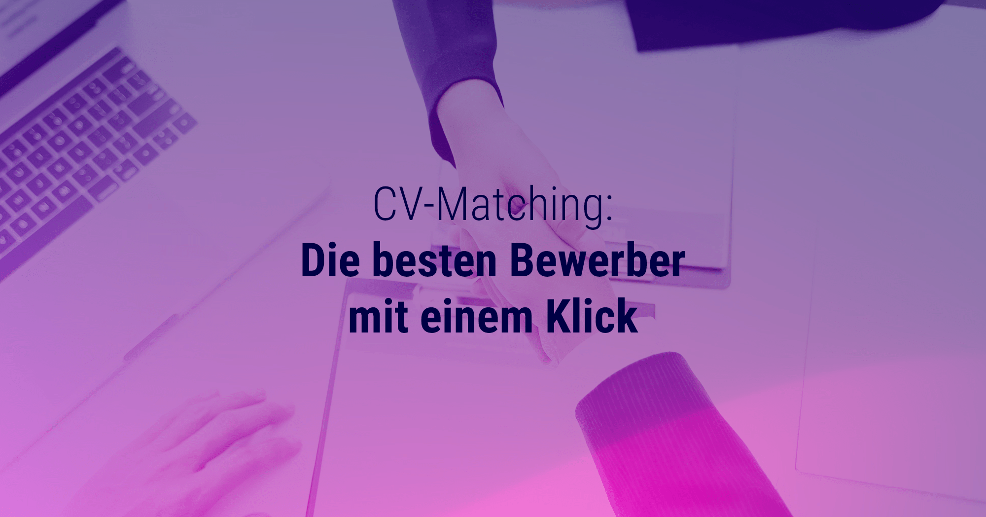 CV-Matching: Die besten Bewerber mit einem Klick - semantha