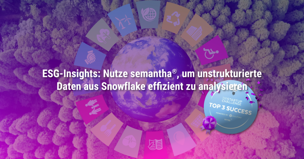 ESG-Insights: Nutze semantha, um unstrukturierte Daten aus Snowflake effizient zu analysieren ...